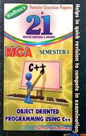Buy SAMPLE QUESTION PAPERS AND 21 SELECTED QUESTIONS AND ANSWERS MCA SEMESTER-1 OBJECT ORIENTED ...
