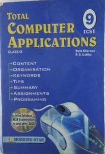 Buy TOTAL COMPUTER APPLICATIONS ICSE CLASS 9 Written by ravi khurana ...