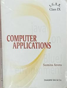 Buy COMPUTER APPLICATIONS ICSE CLASS 9 Written by Sumita Arora - MyPustak
